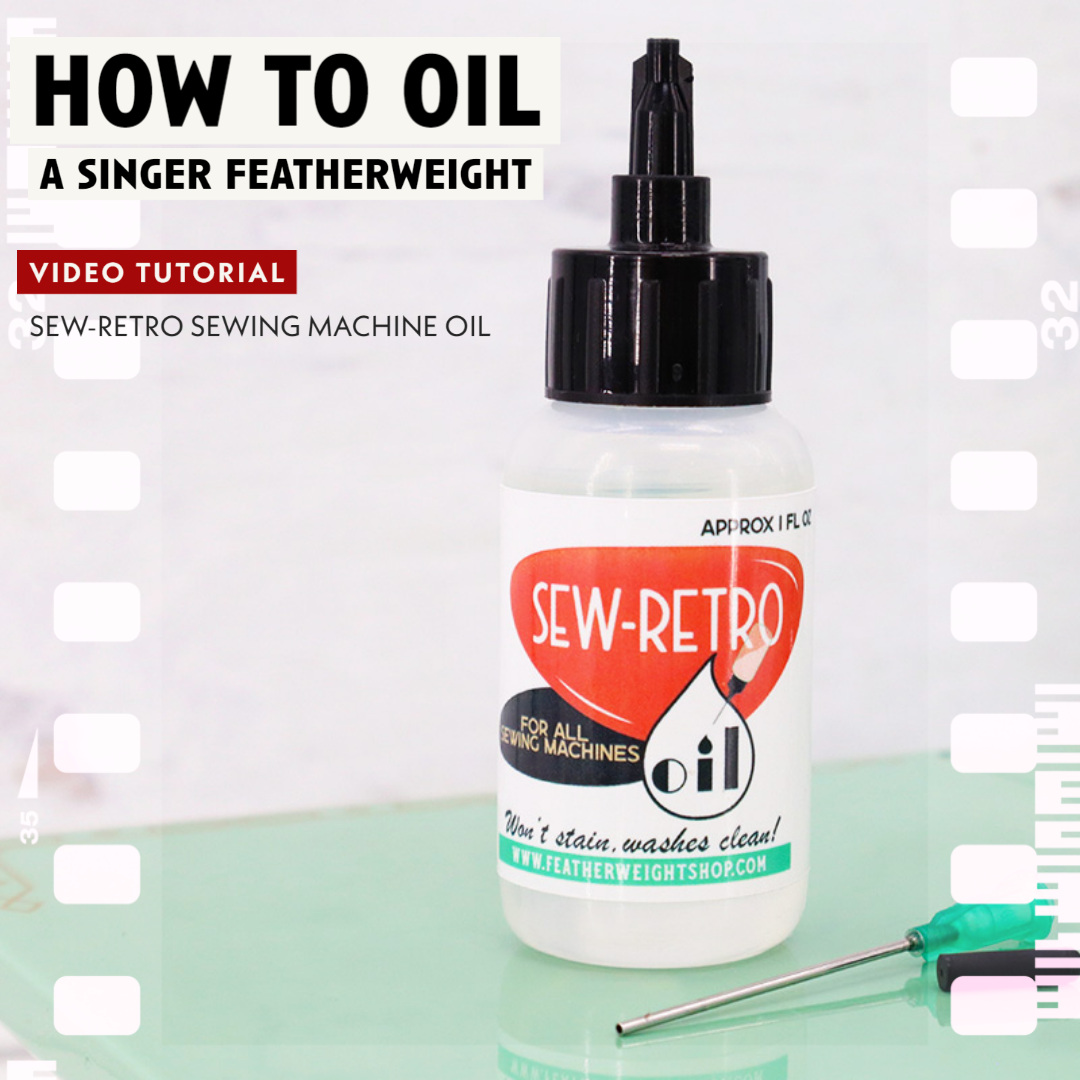 How To Use Sew-Retro Oil Tutorial – The Singer Featherweight Shop