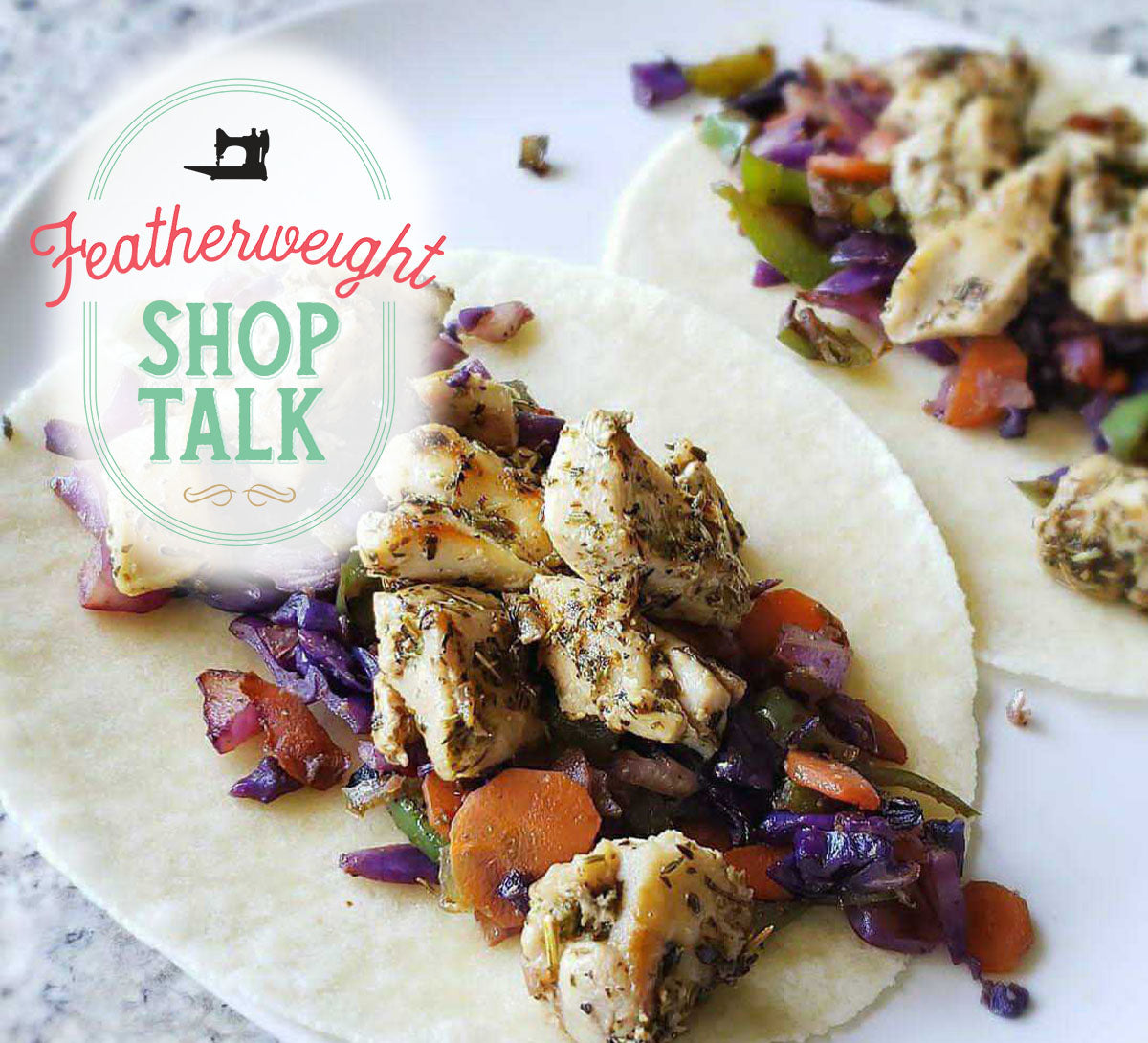 SHOP TALK: Tasty Grain & Dairy Free Tacos – The Singer Featherweight Shop