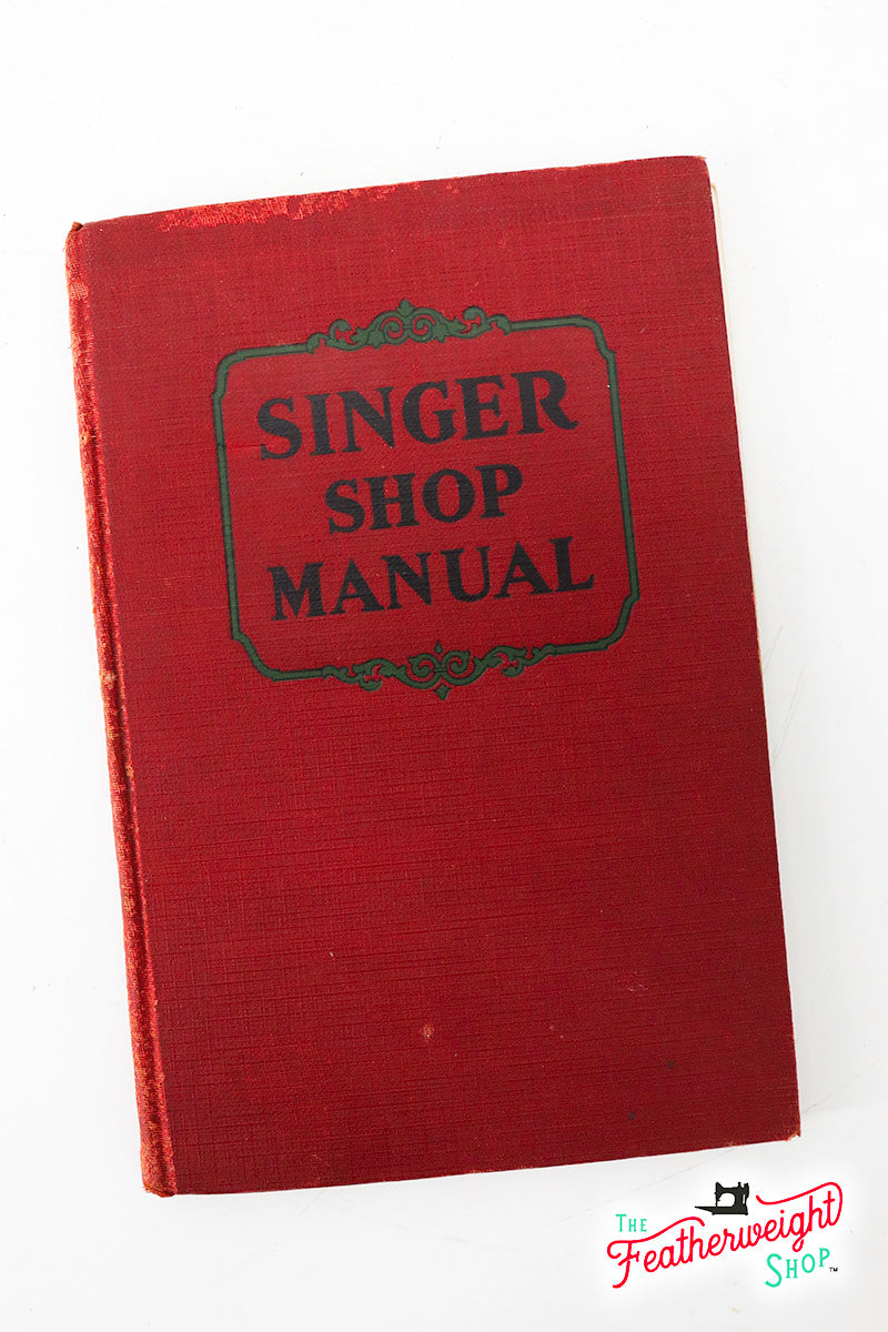 Book, Singer Shop Manual, (Vintage Original) - RARE – The Singer ...