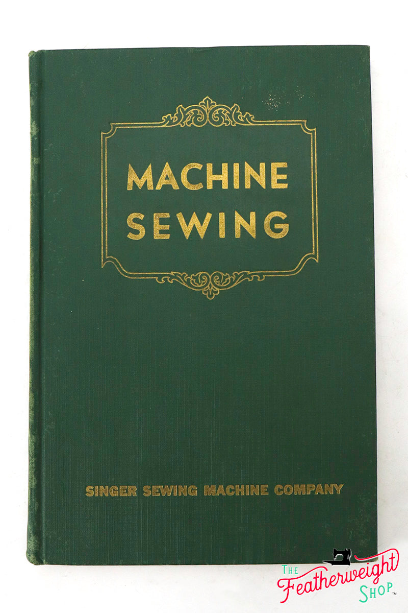 Singer Teacher's Textbook Machine Sewing Book 1948-1950 – The Singer ...
