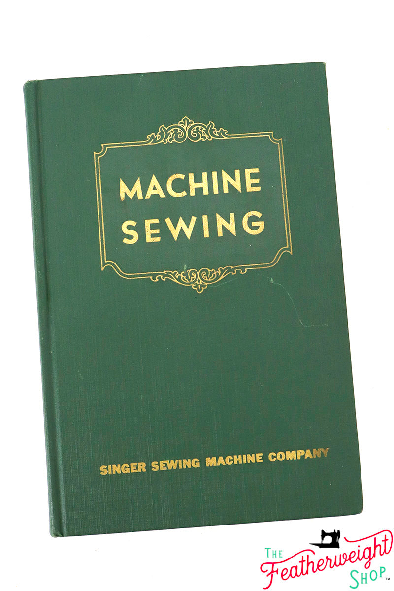 Singer Teacher's Textbook Machine Sewing Book 1948-1950 – The Singer ...