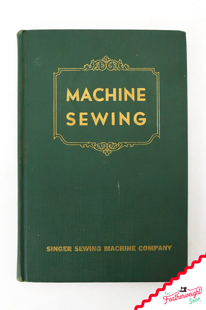 Singer Teacher's Textbook Machine Sewing Book 1948-1950 – The Singer ...