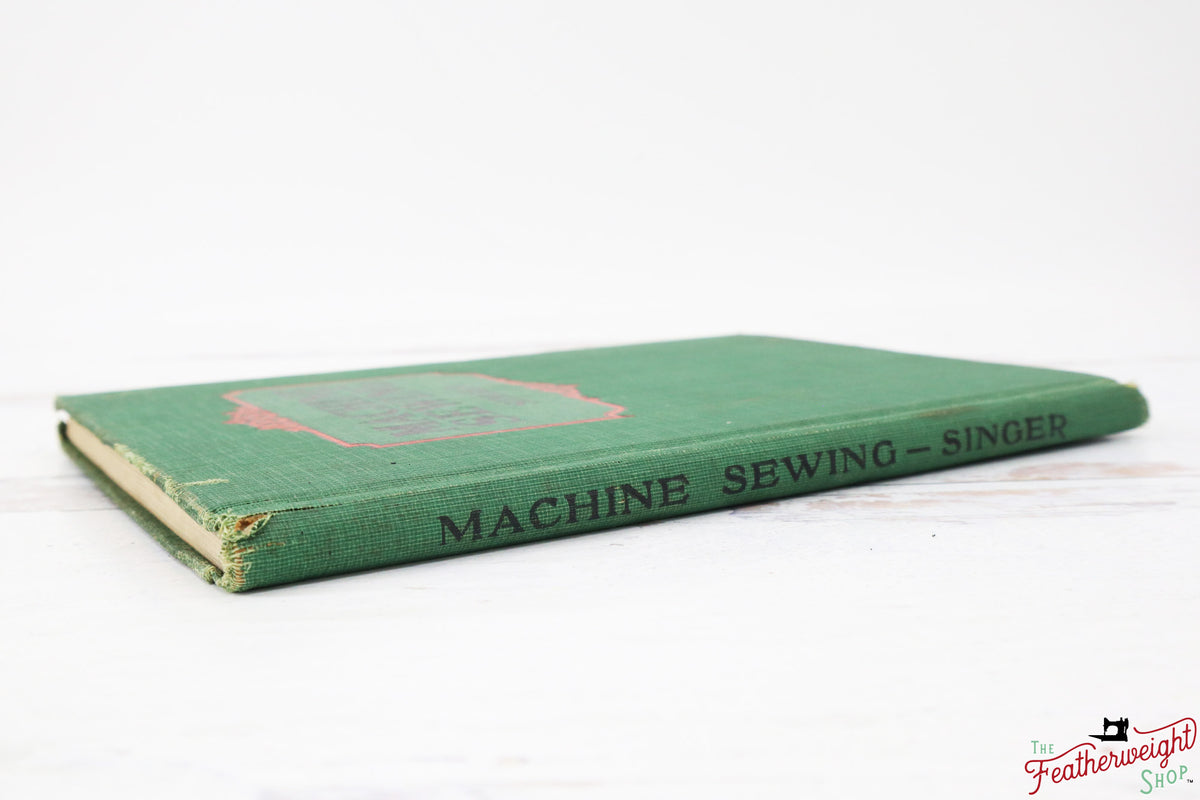 Machine Sewing Book, Singer 1930 (Vintage Original) RARE – The Singer ...