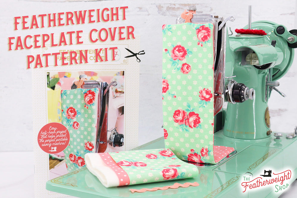 KIT, Featherweight Faceplate Cover & Pattern – The Singer Featherweight ...