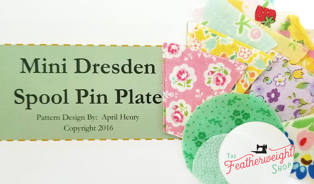 Mini Dresden Plate Kit Pattern + Diecuts, Thread Spool – The Singer ...